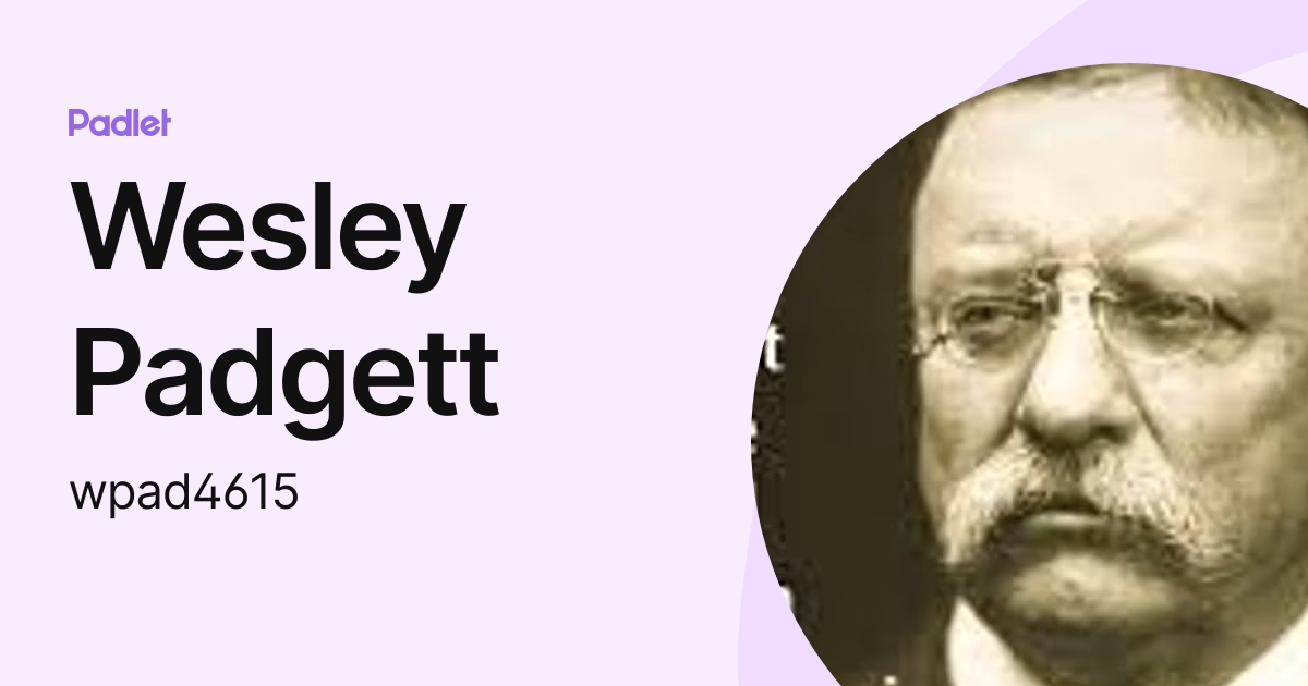 Wesley Padgett (wpad4615) profile | Padlet