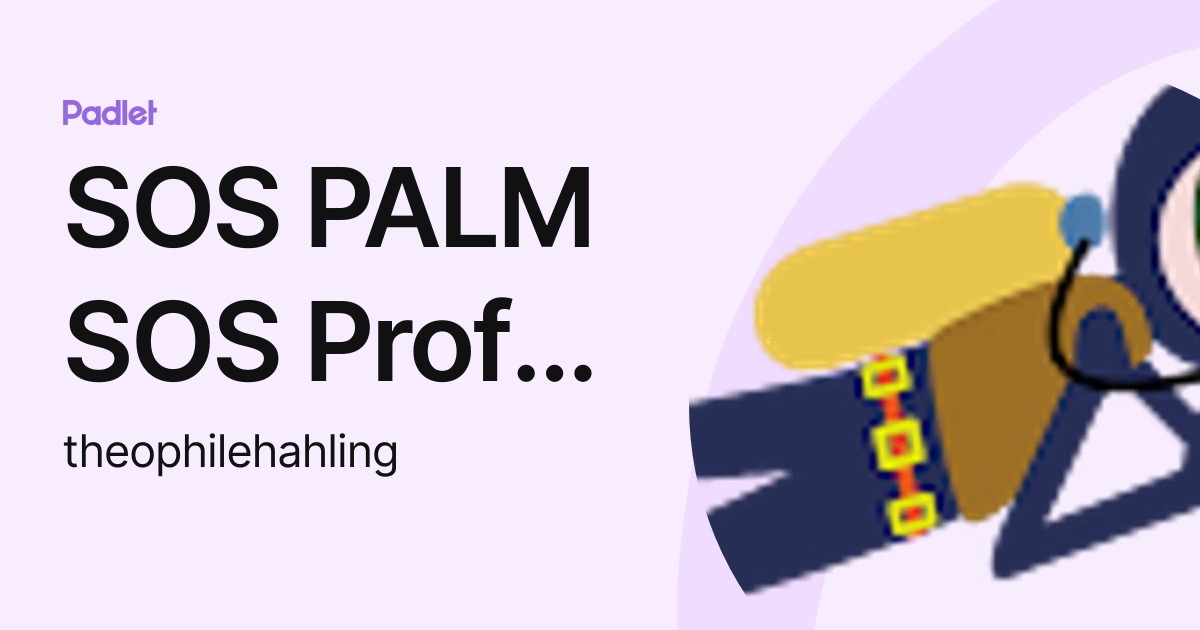 SOS PALM SOS Prof À La Maison (theophilehahling) profile | Padlet