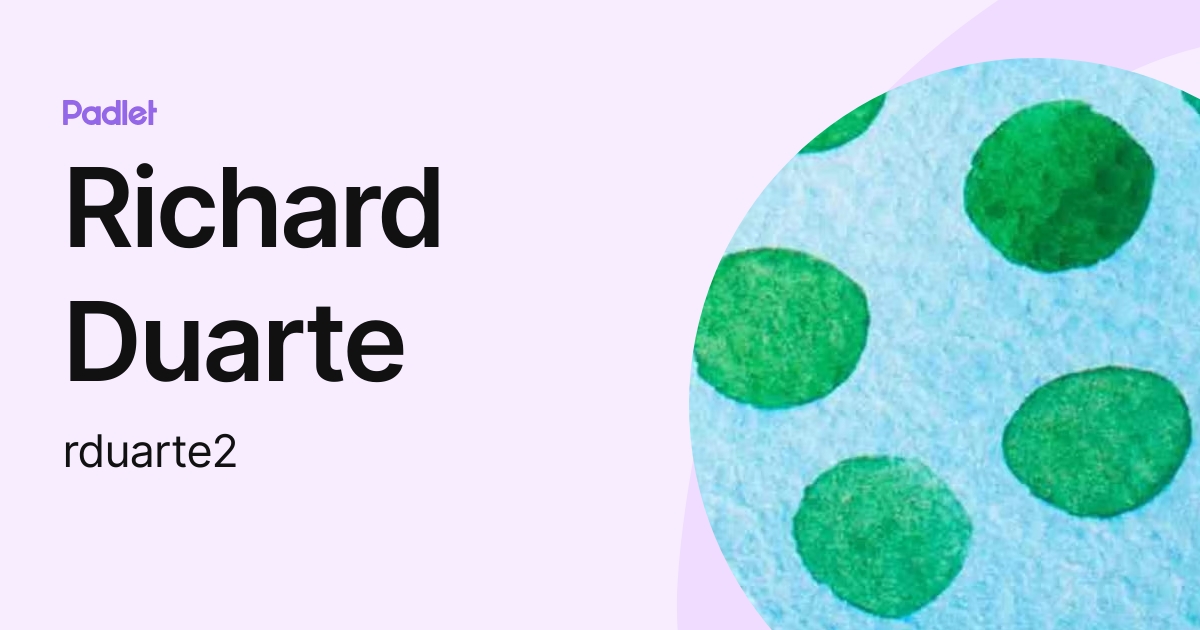 Richard Duarte (rduarte2) profile | Padlet