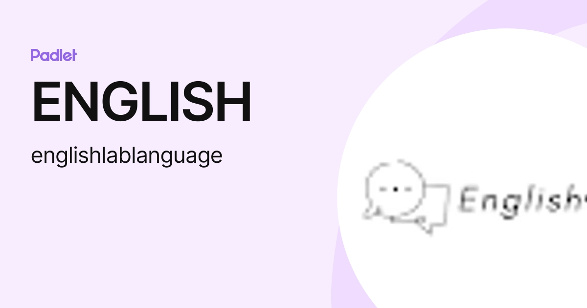ENGLISH (englishlablanguage) profile | Padlet