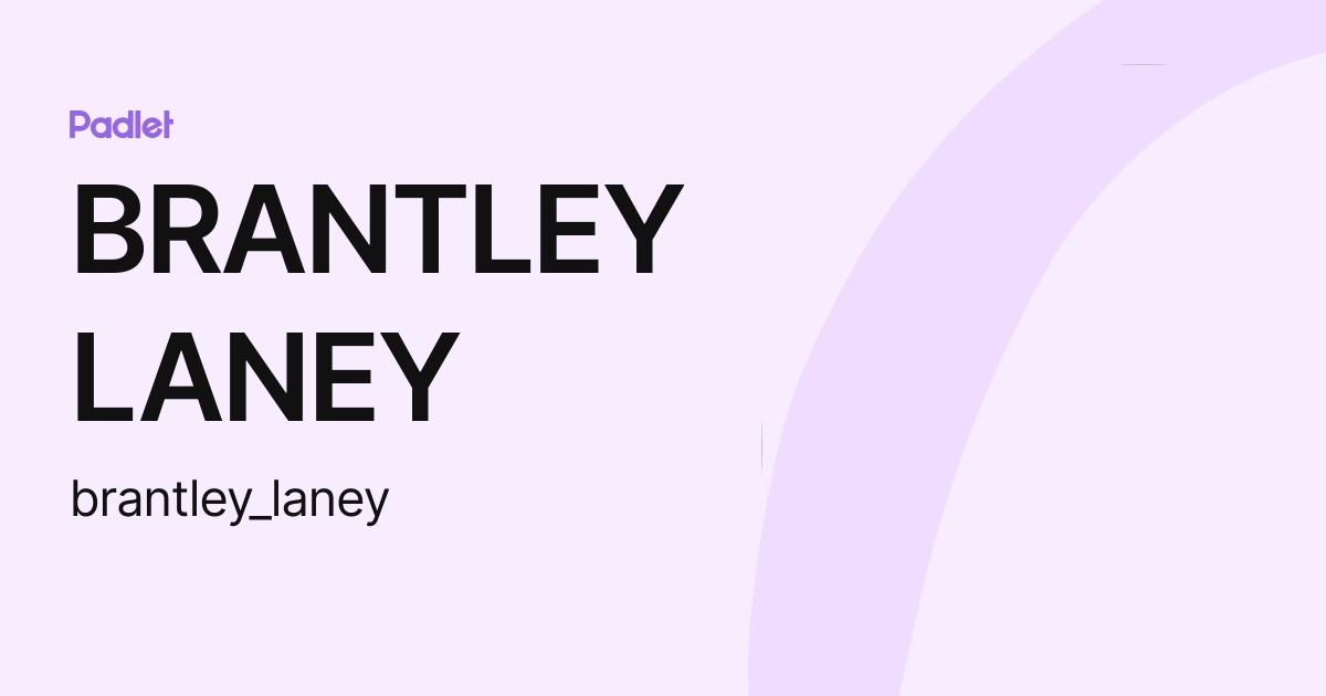 BRANTLEY LANEY (brantley_laney) profile | Padlet