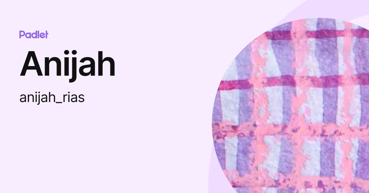 Anijah (anijah_rias) profile | Padlet