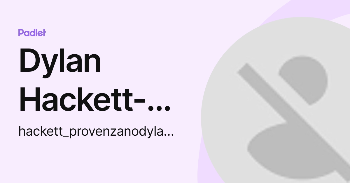 Dylan Hackett-Provenzano (hackett_provenzanodylan2018) profile | Padlet
