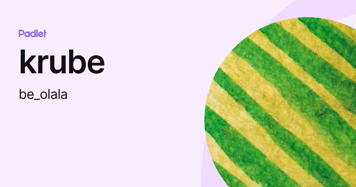 krube (be_olala) profile | Padlet