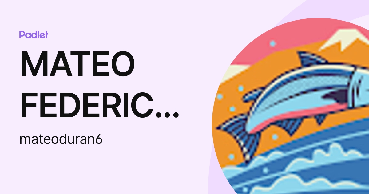MATEO FEDERICO DURAN CORREA (mateoduran6) profile | Padlet