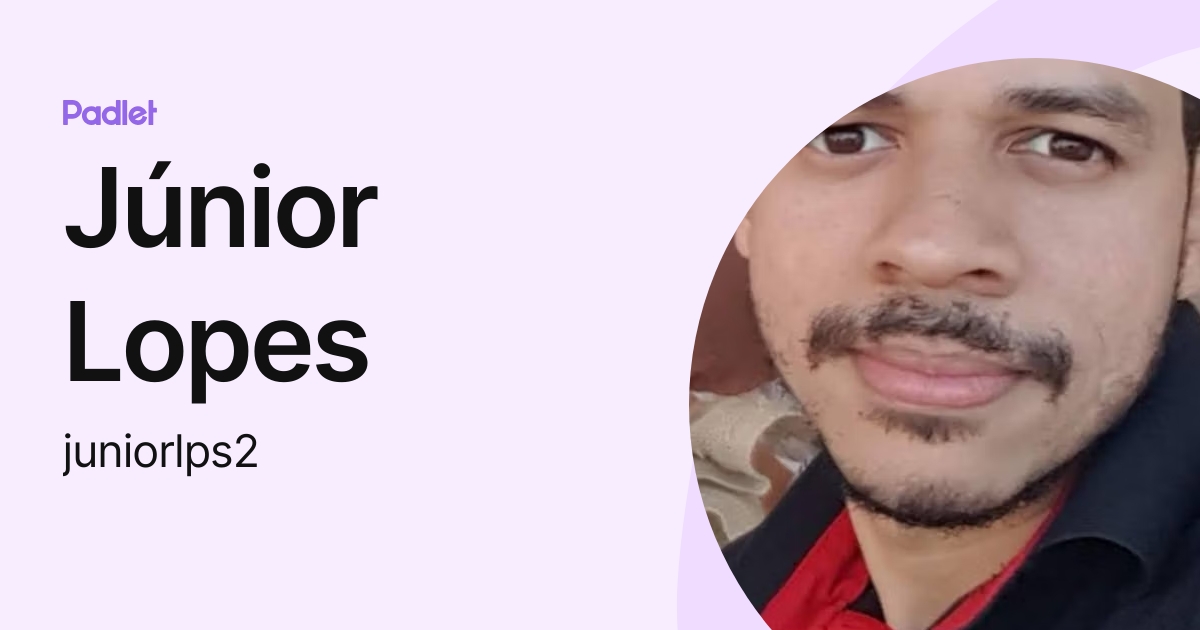 Júnior Lopes (juniorlps2) profile | Padlet