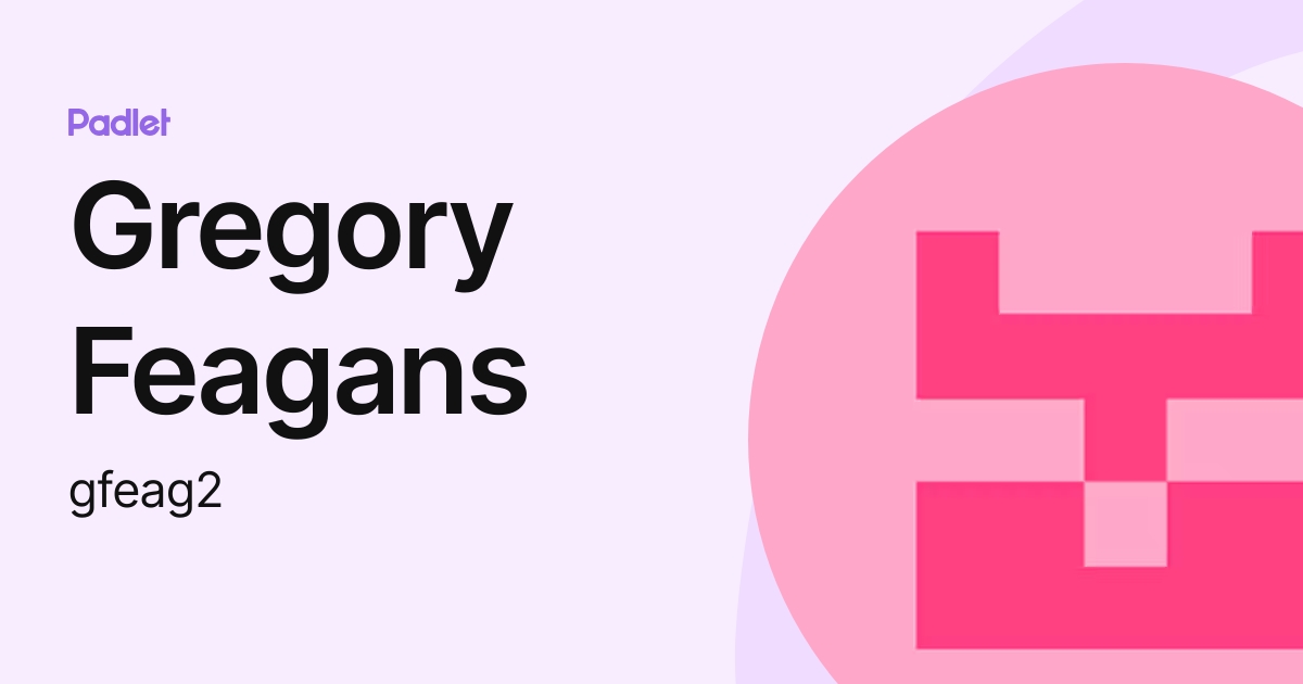 Gregory Feagans (gfeag2) profile | Padlet