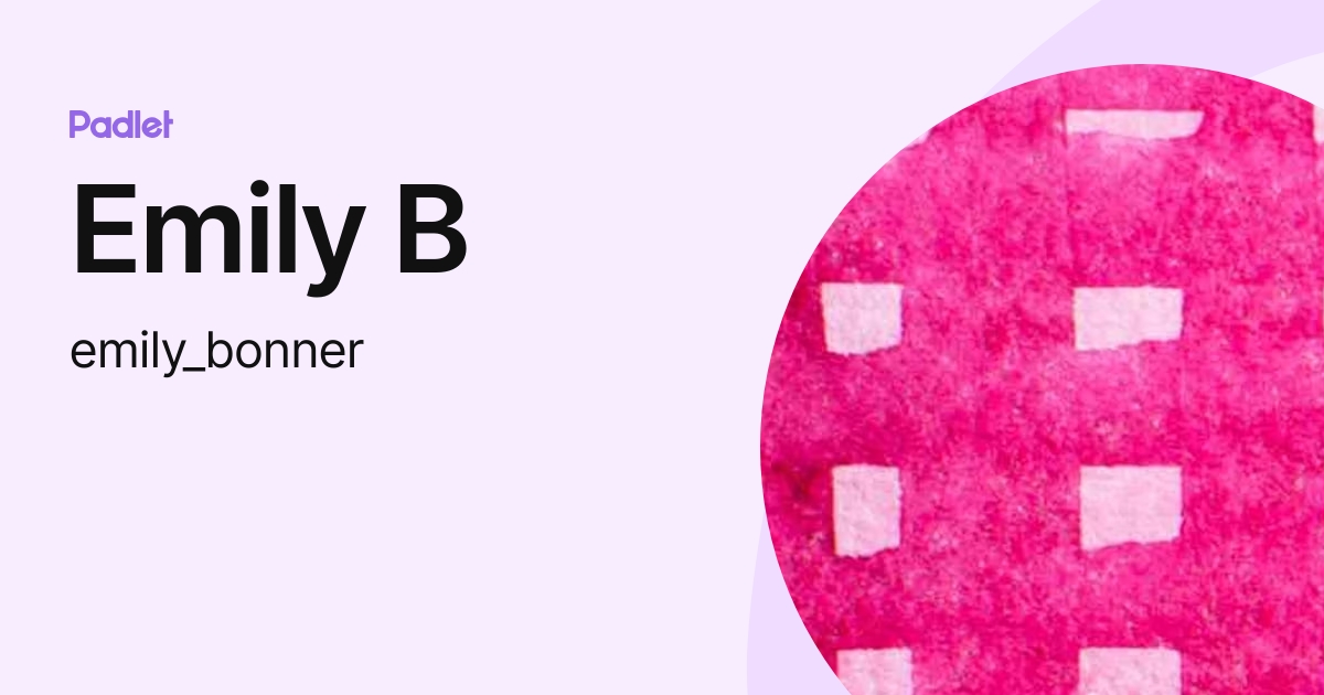 Emily B (emily_bonner) profile | Padlet