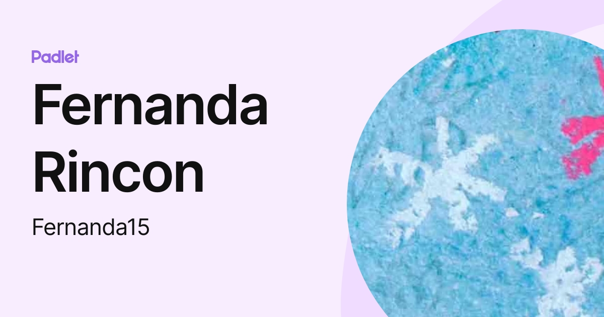 Fernanda Rincon (Fernanda15) profile | Padlet