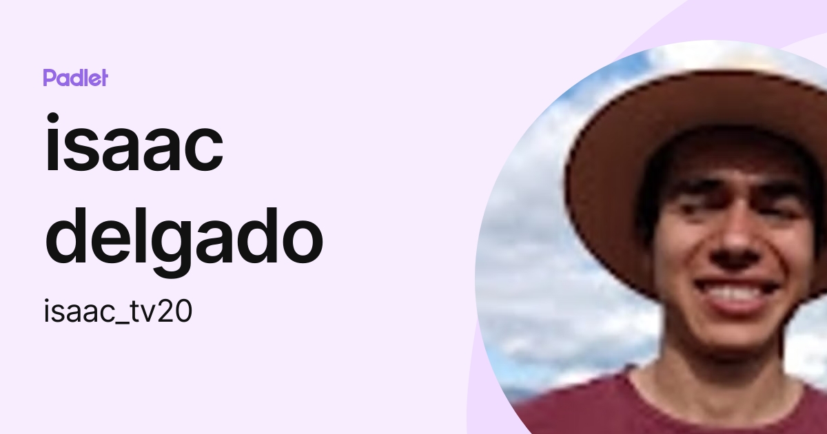 isaac delgado (isaac_tv20) profile | Padlet