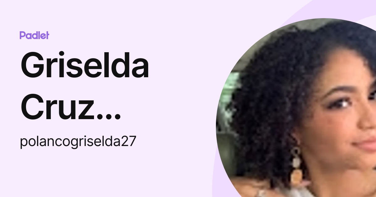 Griselda Cruz Polanco (polancogriselda27) profile | Padlet