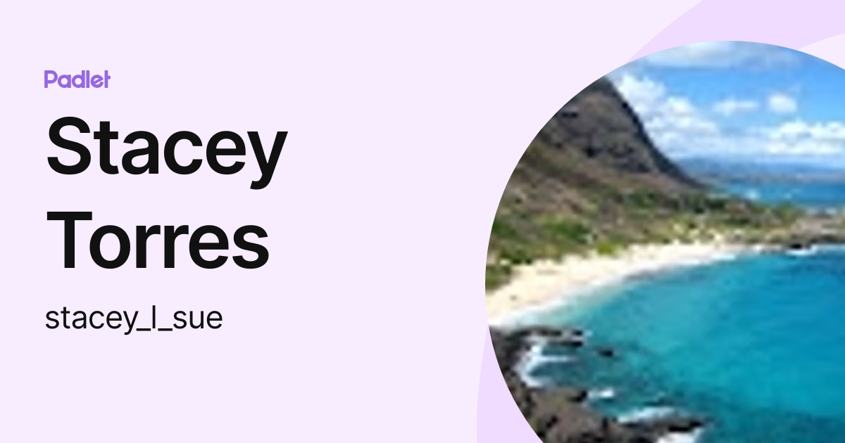 Stacey Torres (stacey_l_sue) profile | Padlet