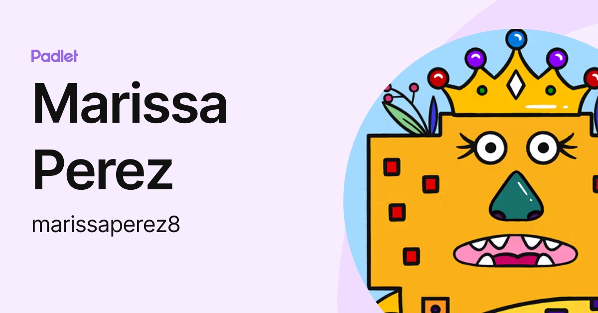 Marissa Perez (marissaperez8) profile | Padlet