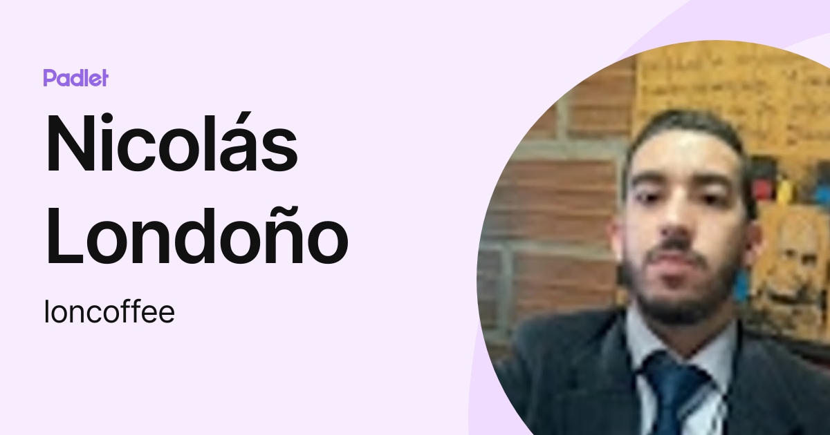 Nicolás Londoño (loncoffee) profile | Padlet