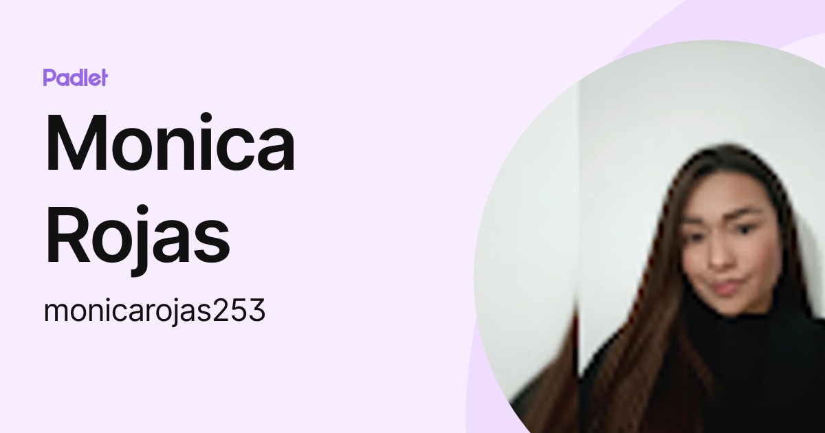 Monica Rojas (monicarojas253) profile | Padlet