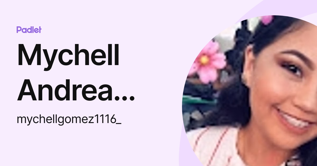 Mychell Andrea Gomez Delgado (mychellgomez1116_) profile | Padlet