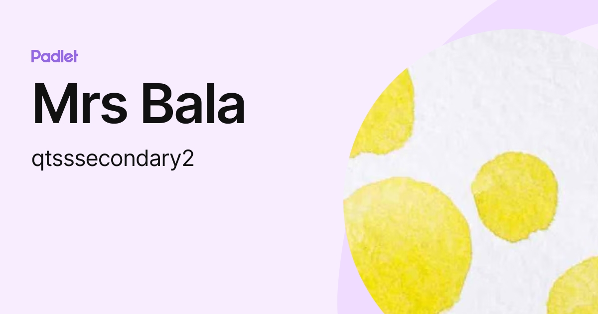 Mrs Bala (qtsssecondary2) profile | Padlet