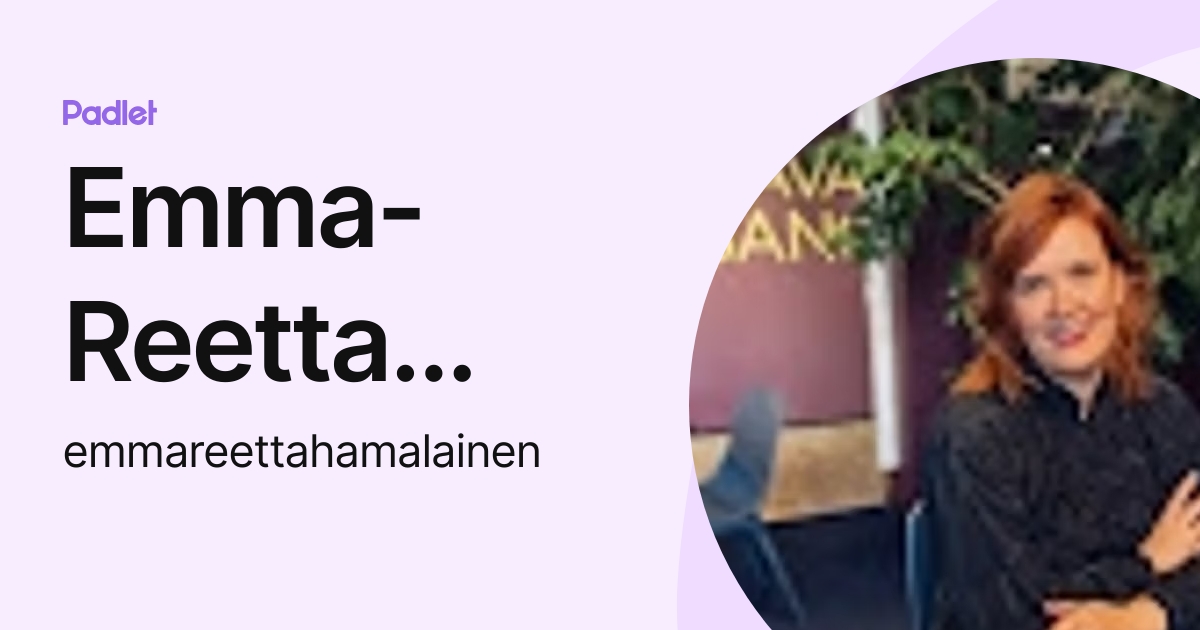 Emma-Reetta Hämäläinen (emmareettahamalainen) profile | Padlet