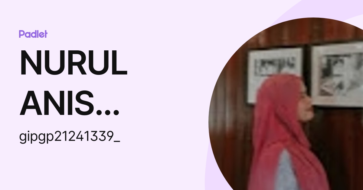 NURUL ANIS NABILA BINTI MUHAMMAD ROSLI IPG-Pelajar (gipgp21241339_) profile | Padlet