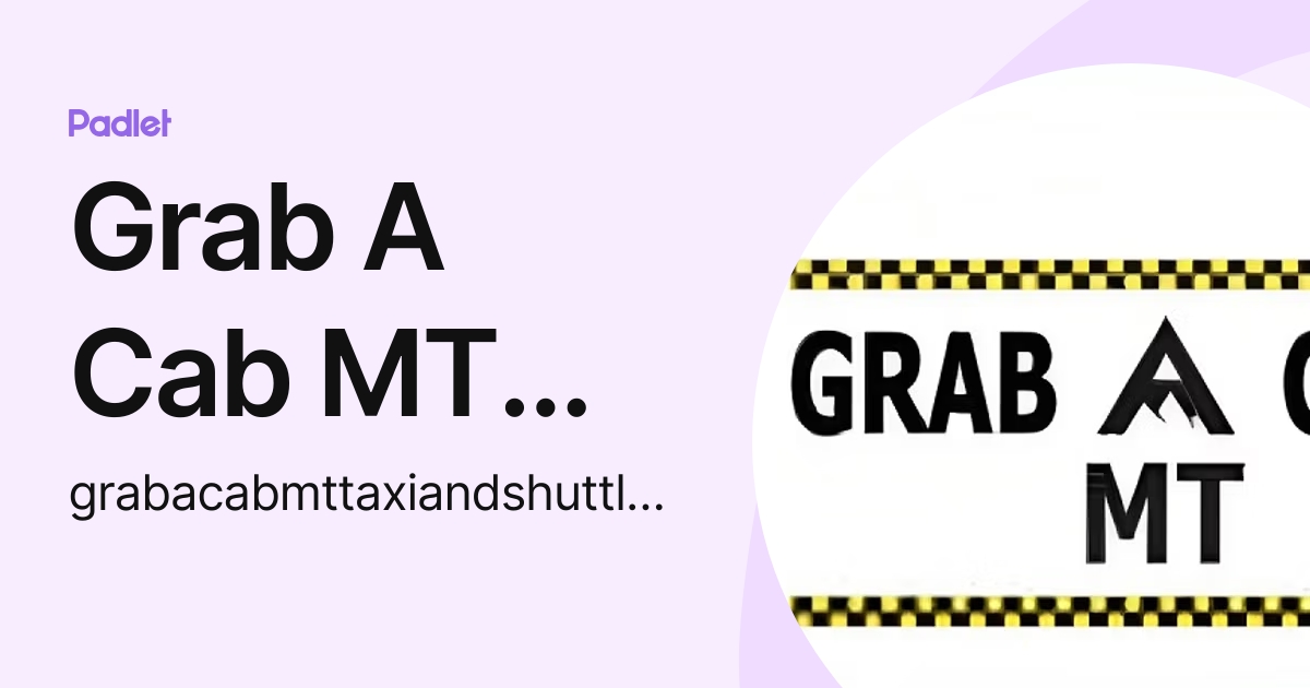 Grab A Cab MT Taxi & Shuttle Service (grabacabmttaxiandshuttleservice ...