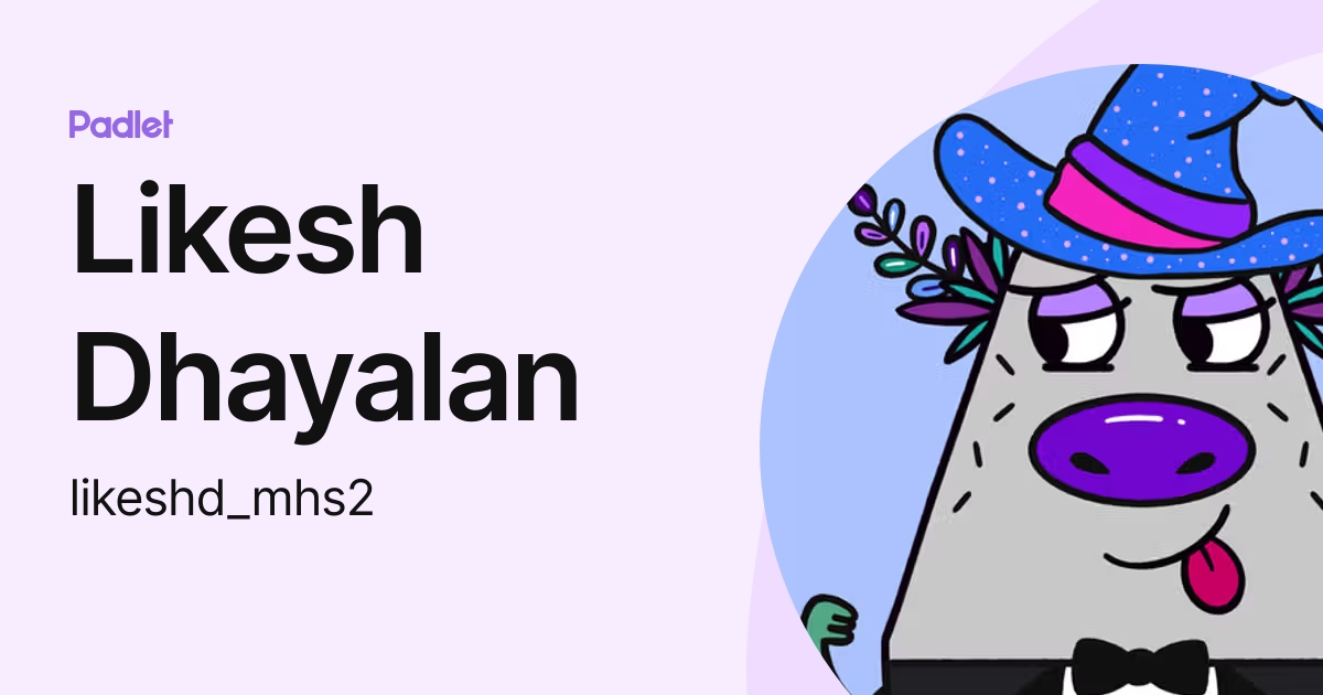 Likesh Dhayalan (likeshd_mhs) profile | Padlet