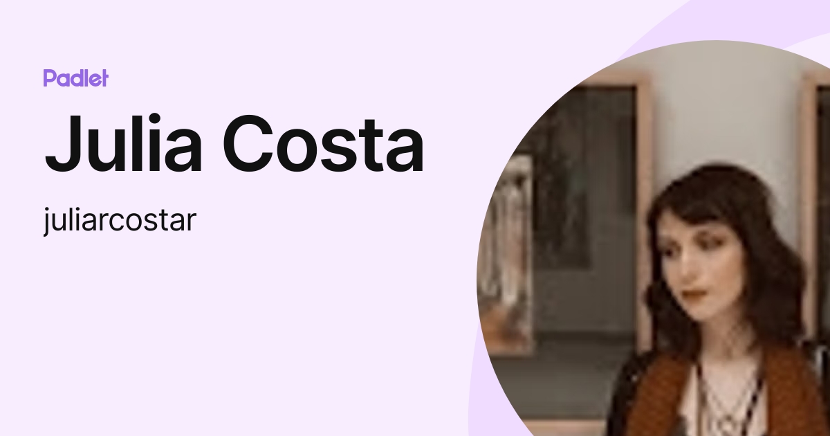 Julia Costa (juliarcostar) profile | Padlet