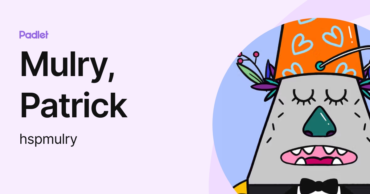 Mulry, Patrick (hspmulry) profile | Padlet