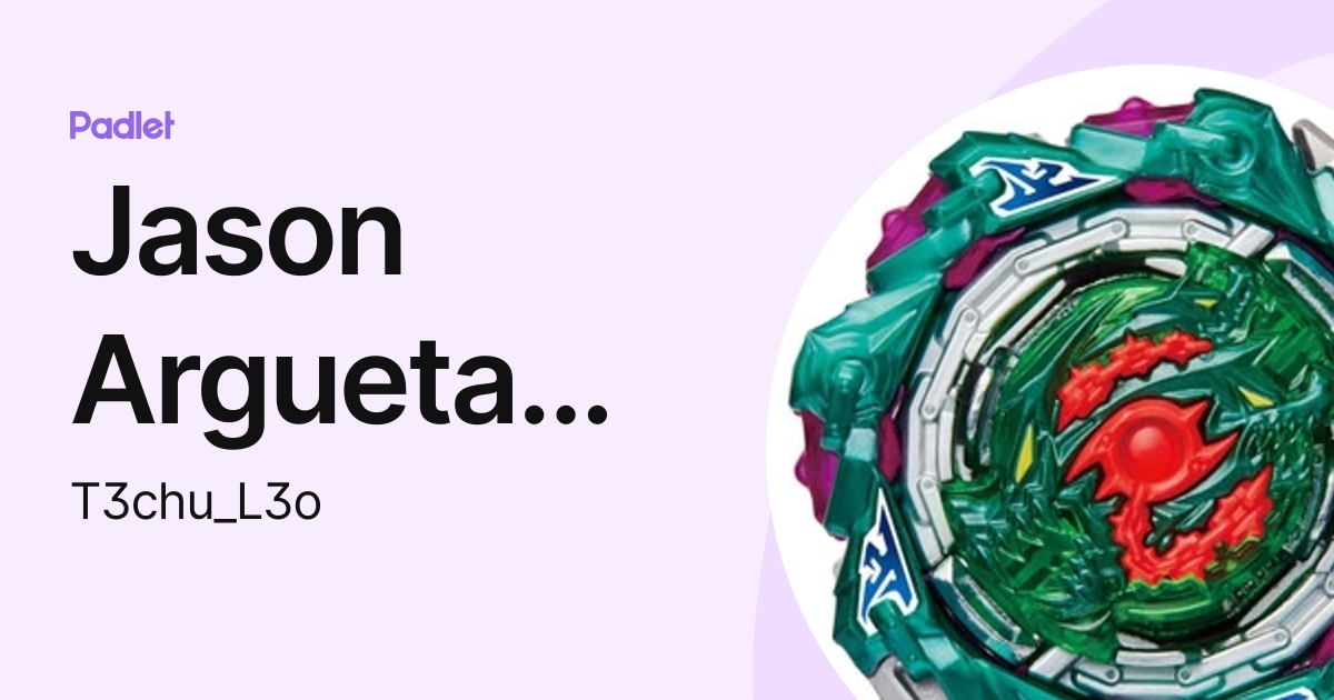 Jason Argueta (JA) (T3chu_L3o) profile | Padlet