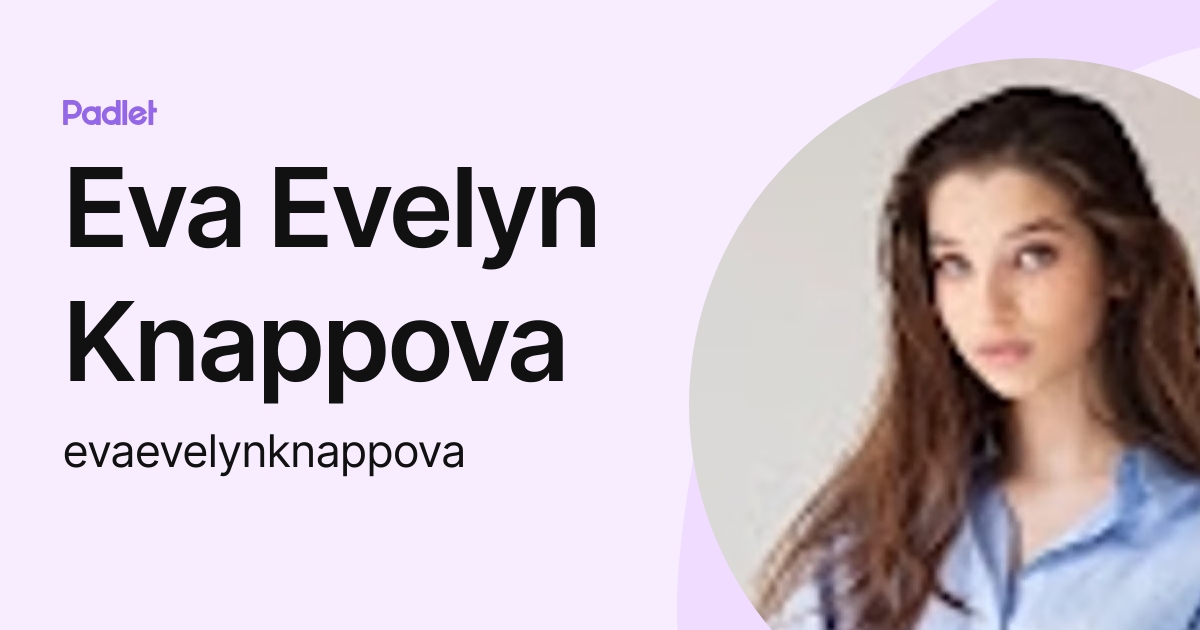 Eva Evelyn Knappova (evaevelynknappova) profile | Padlet