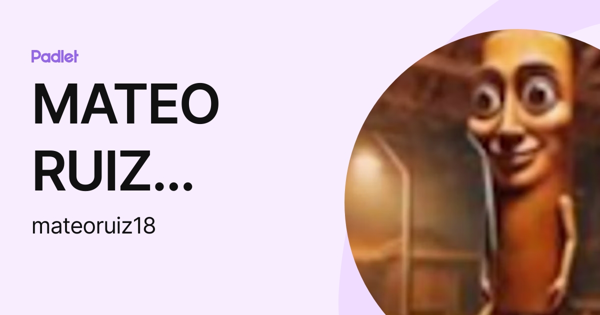 MATEO RUIZ GONZALEZ (mateoruiz18) profile | Padlet