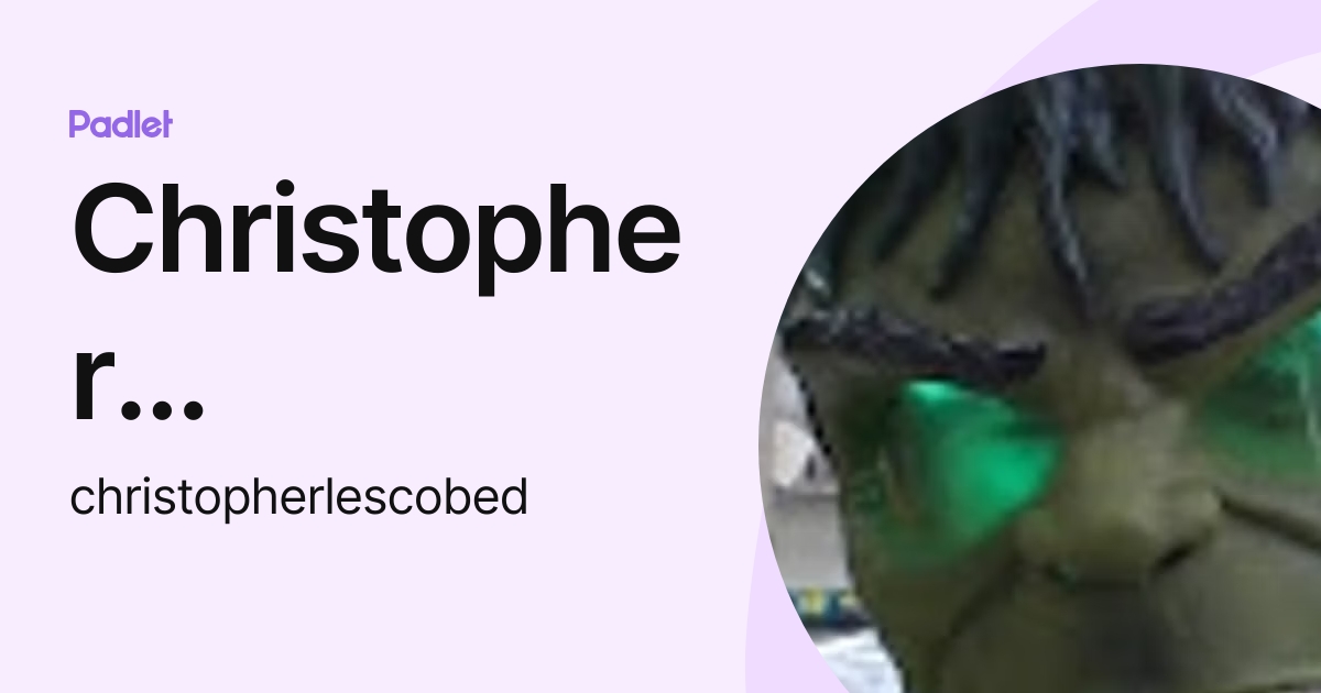 Christopher Escobedo (christopherlescobed) profile | Padlet