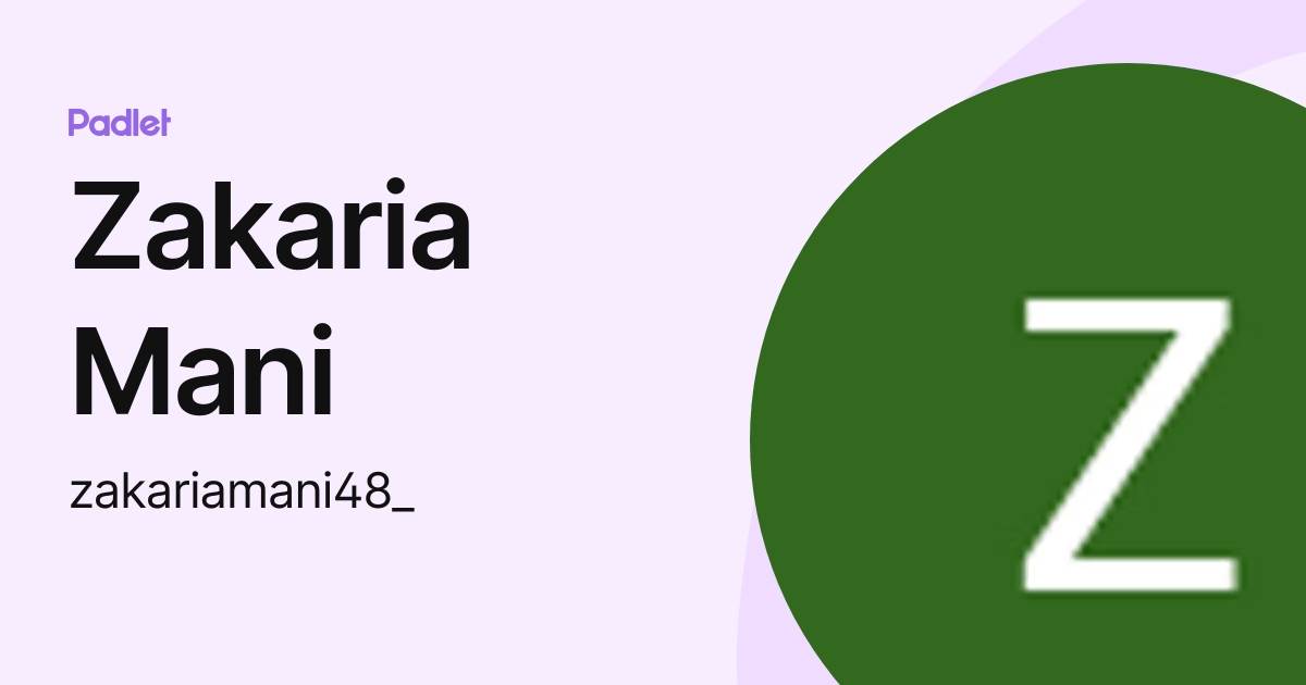 Zakaria Mani Zakariamani48 Profile Padlet
