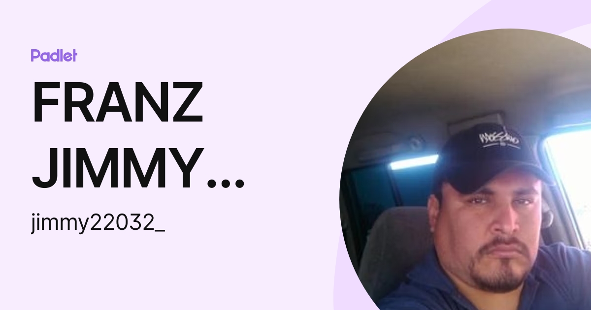 FRANZ JIMMY PINTO MANRIQUE (jimmy22032_) profile | Padlet