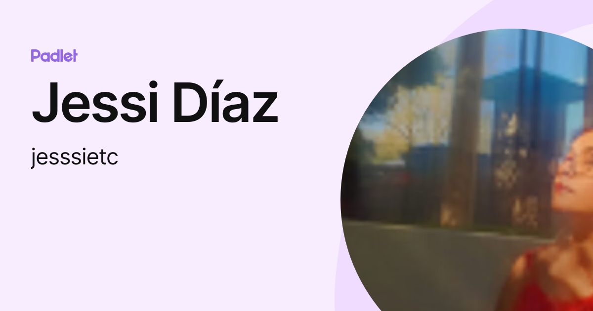 Jessi Díaz (jesssietc) profile | Padlet