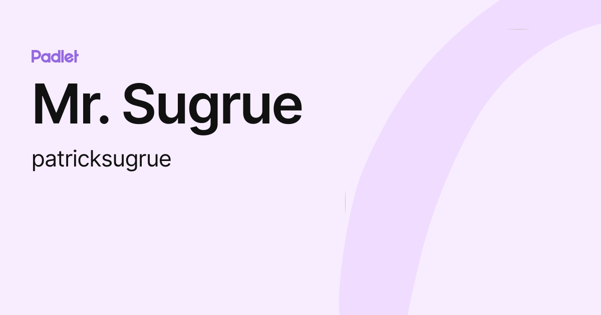 Mr. Sugrue (patricksugrue) profile | Padlet