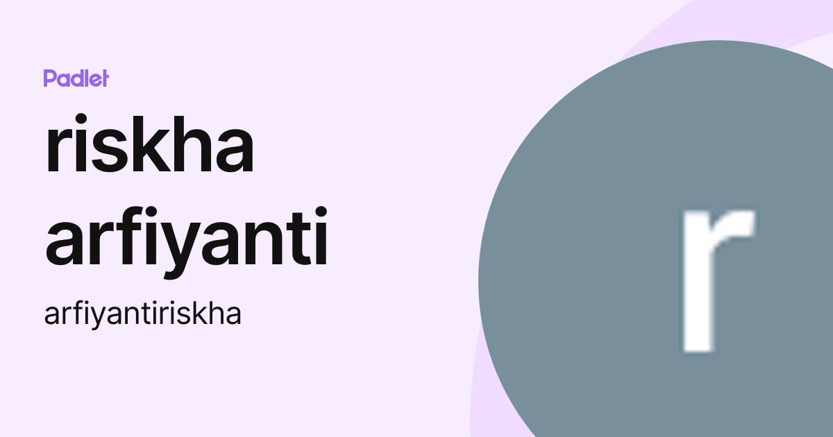 riskha arfiyanti (arfiyantiriskha) profile | Padlet