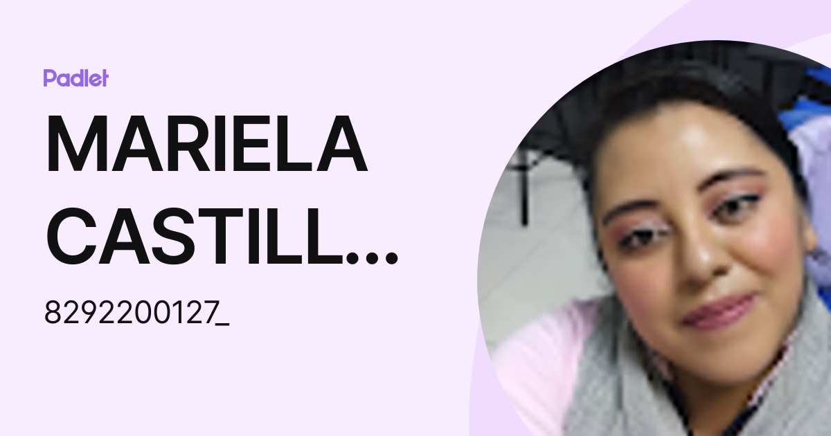 MARIELA CASTILLO RODRIGUEZ (8292200127_) perfil | Padlet