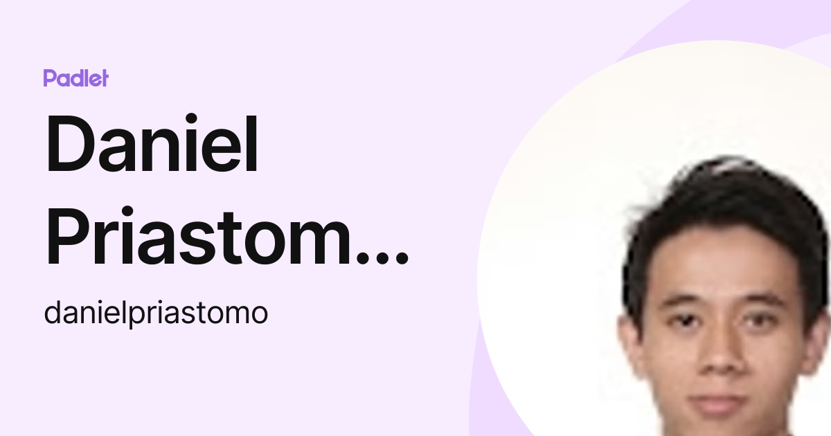 Daniel Priastomo Kristanto (danielpriastomo) profile | Padlet