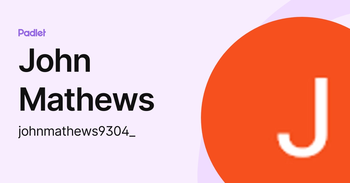 John Mathews (johnmathews9304_) profile | Padlet