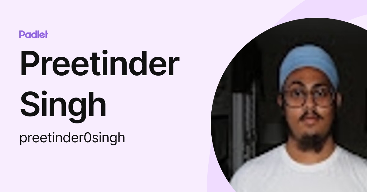 Preetinder Singh (preetinder0singh) profile | Padlet