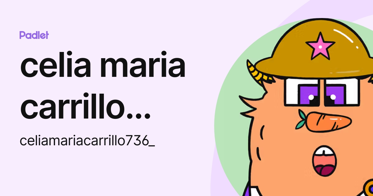 celia maria carrillo maynard (celiamariacarrillo736_) profile | Padlet