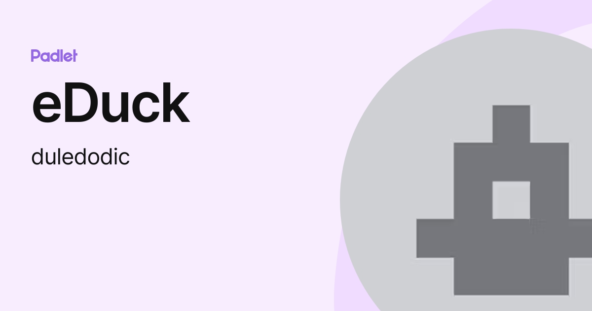 eDuck (duledodic) profile | Padlet