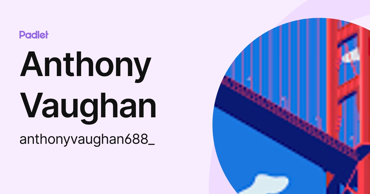 Anthony Vaughan (anthonyvaughan688_) profile | Padlet