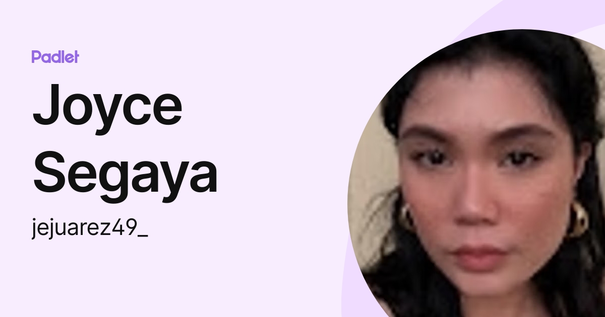 Joyce Segaya (jejuarez49_) profile | Padlet