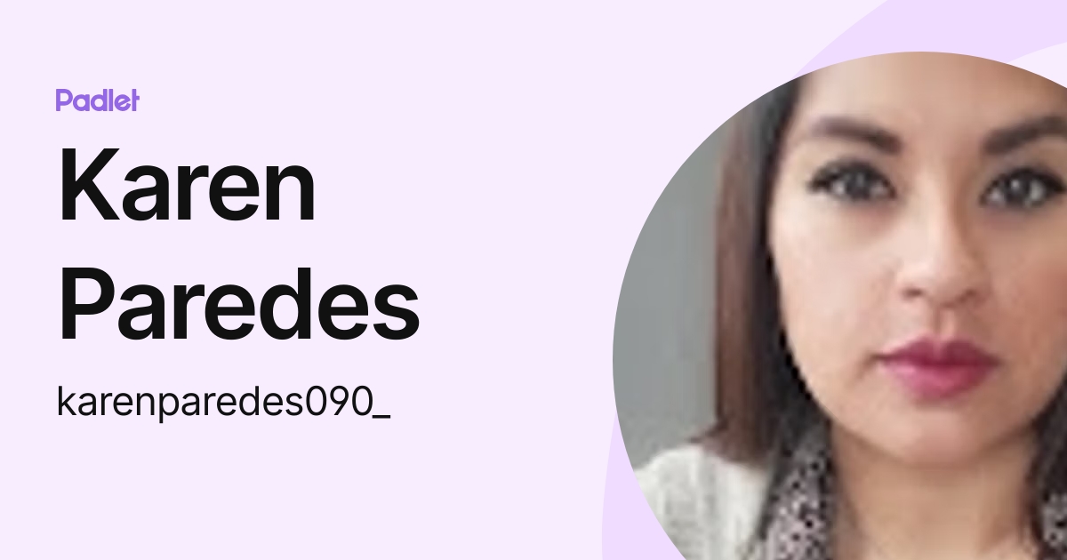 Karen Paredes (karenparedes090_) profile | Padlet