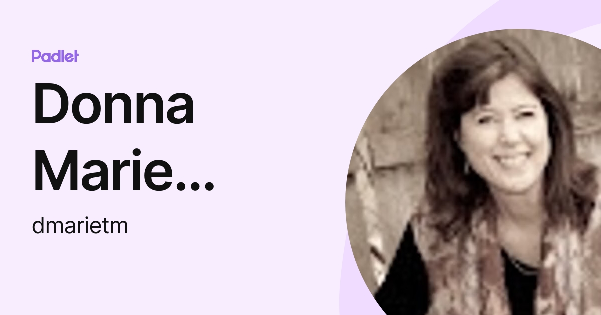 Donna Marie Merritt (dmarietm) profile | Padlet