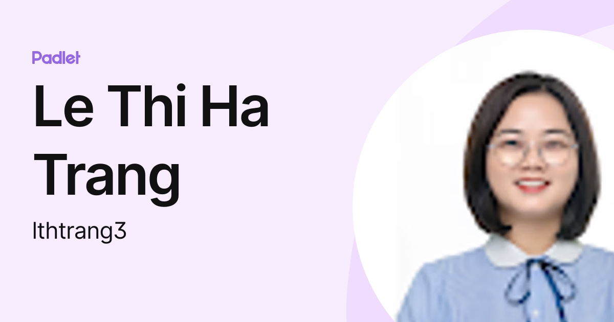 Le Thi Ha Trang (lthtrang3) profile | Padlet