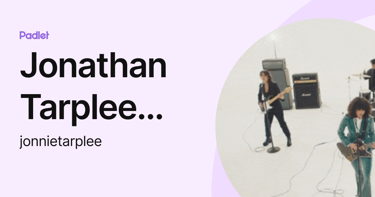 Jonathan Tarplee (The Blue Yellows) (jonnietarplee) profile | Padlet
