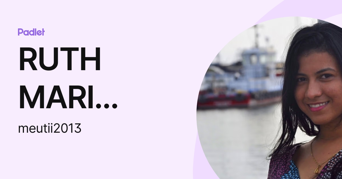 RUTH MARI SALAZAR (meutii2013) profile | Padlet