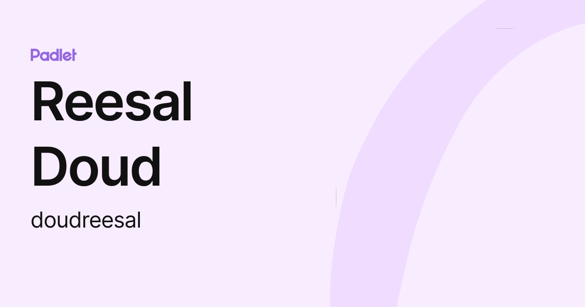 Reesal Doud (doudreesal) profile | Padlet